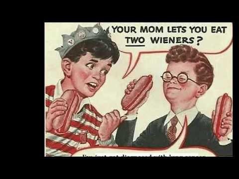 Two Wieners Gee Bill How Come Your Mom Lets You Eat Two Wieners