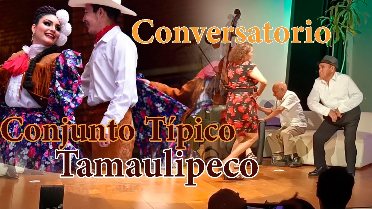 Conversatorio Génesis Conjunto Típico Tamaulipeco Youtube