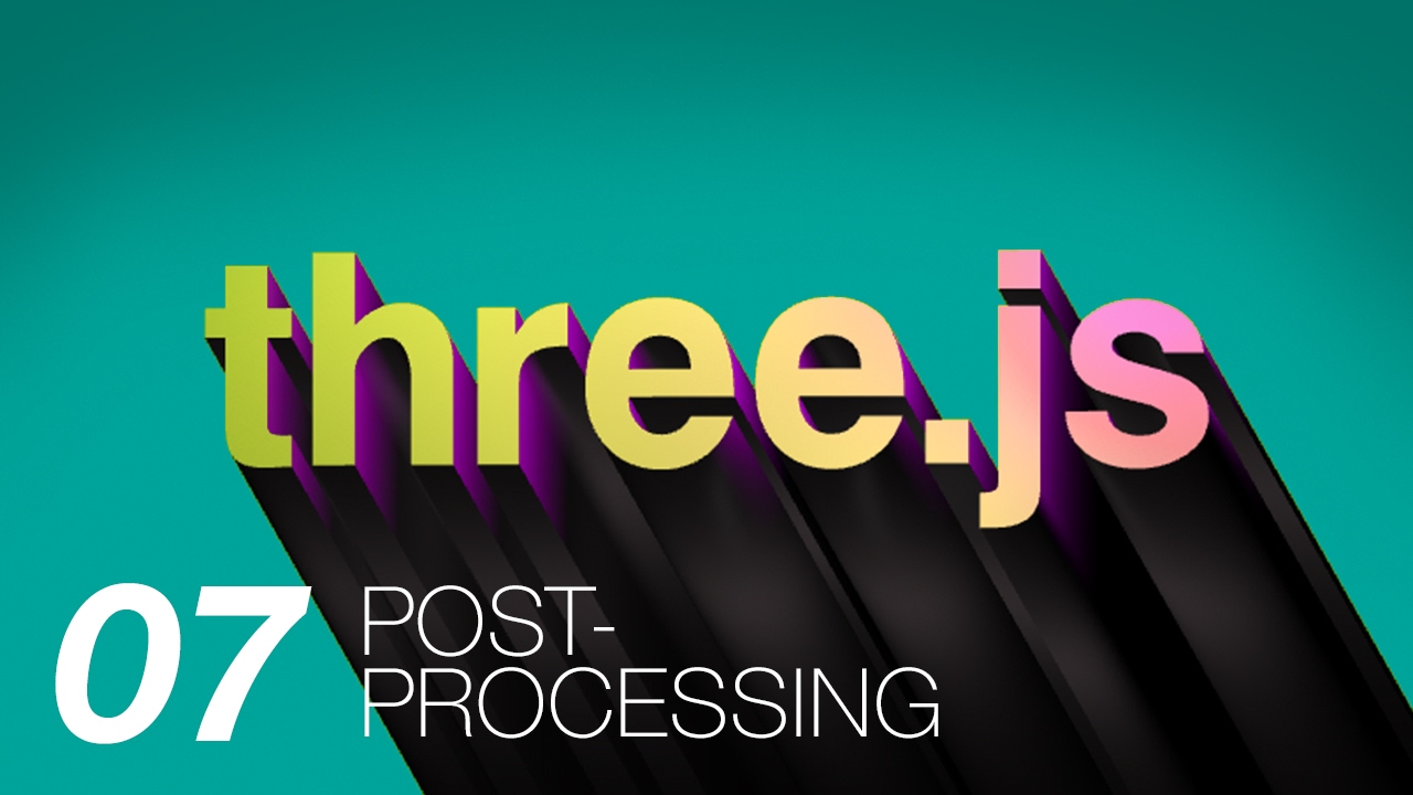 Three Js Part 7 Post Processing Youtube