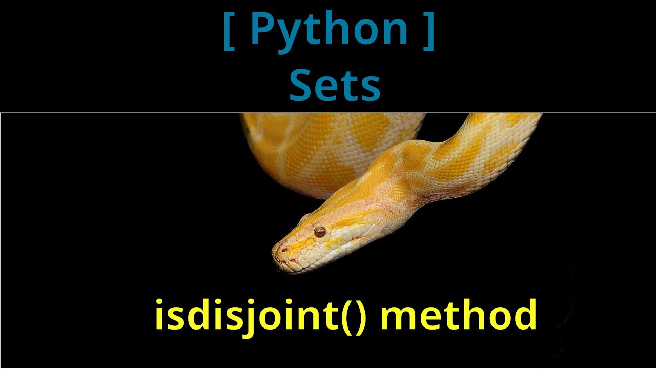 Python Sets Isdisjoint Method Youtube