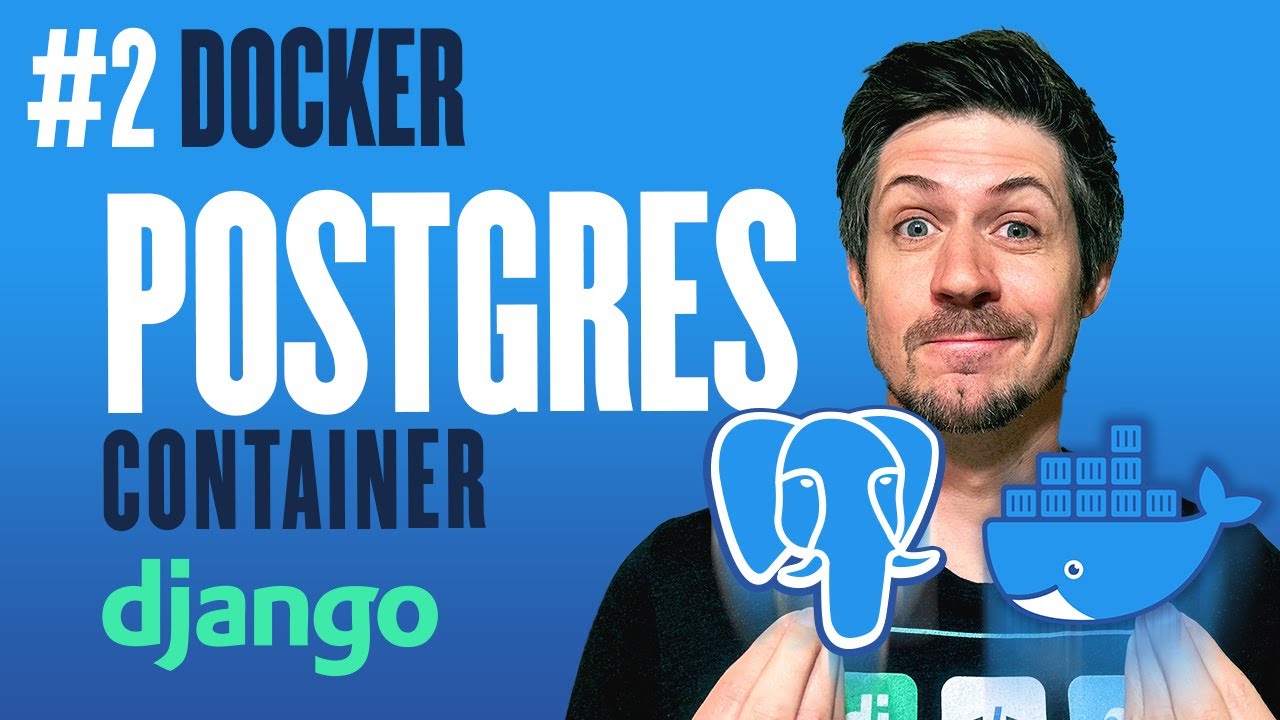 Postgres Container Docker Part 2 Youtube