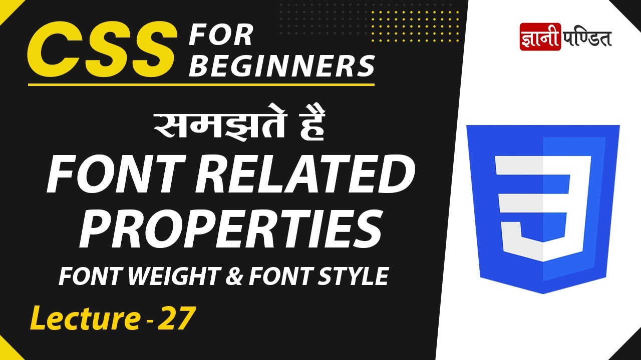 Css Font Weight Font Style Lecture 27 Css For Beginners Youtube