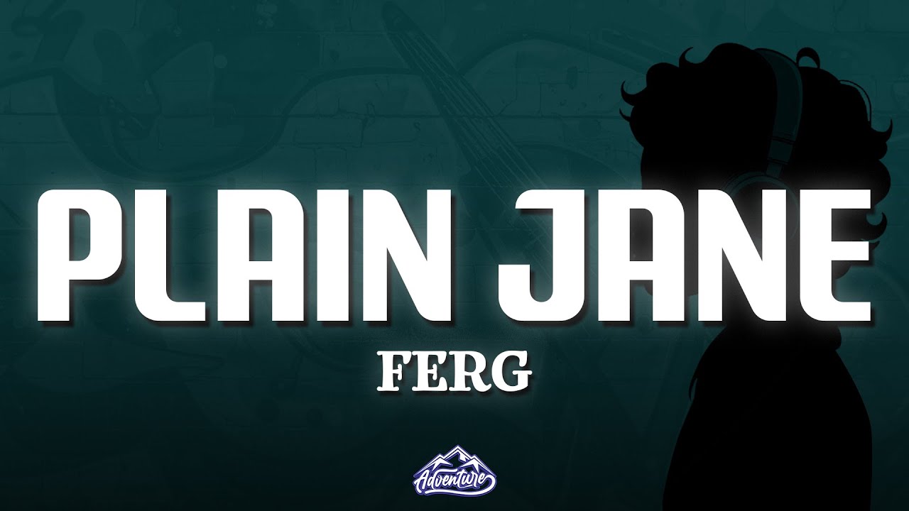 Ferg Plain Jane Lyrics Youtube