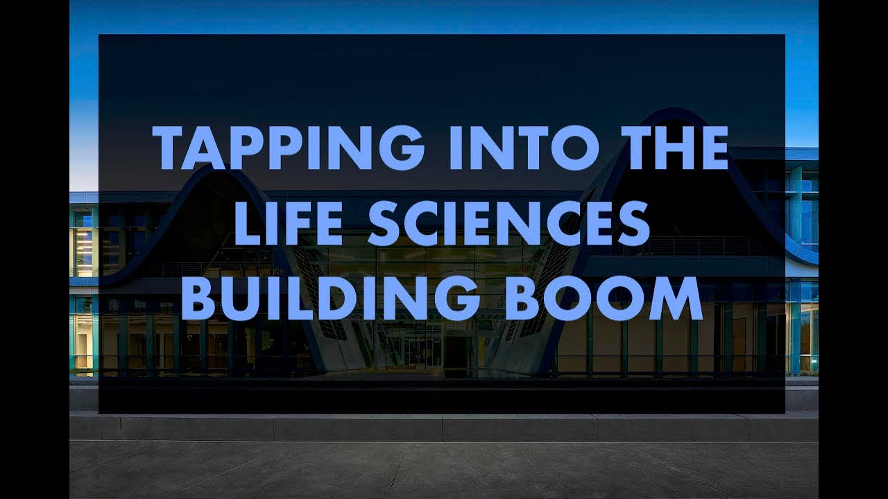 Tapping Into The Life Sciences Building Boom Youtube