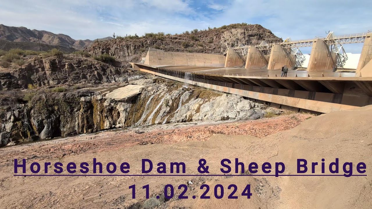 Touring Horseshoe Dam Stuck Sheep Bridge Az 11 02 2024 Youtube