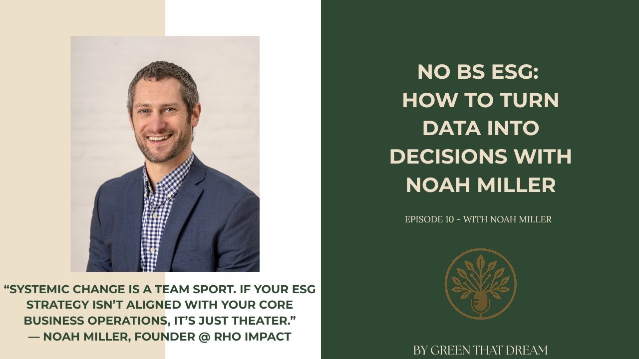 No Bs Esg How To Turn Data Into Decisions With Noah Miller Youtube