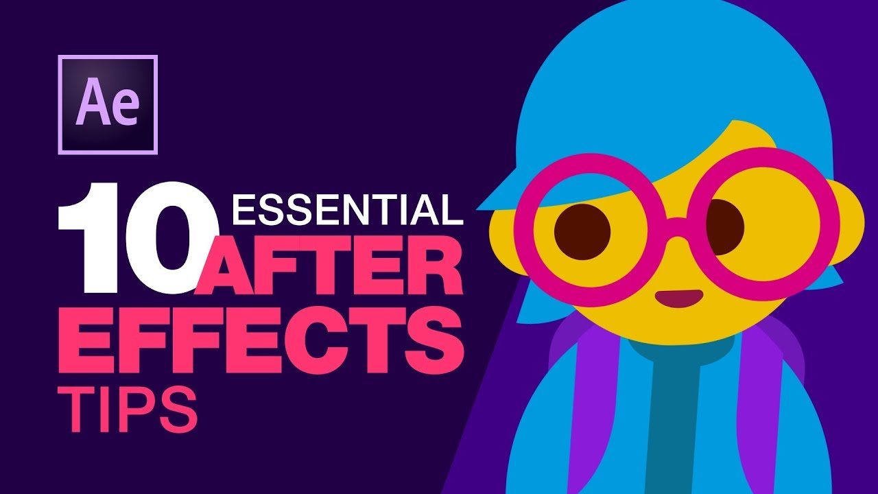 10 Essential After Effects Tips Youtube