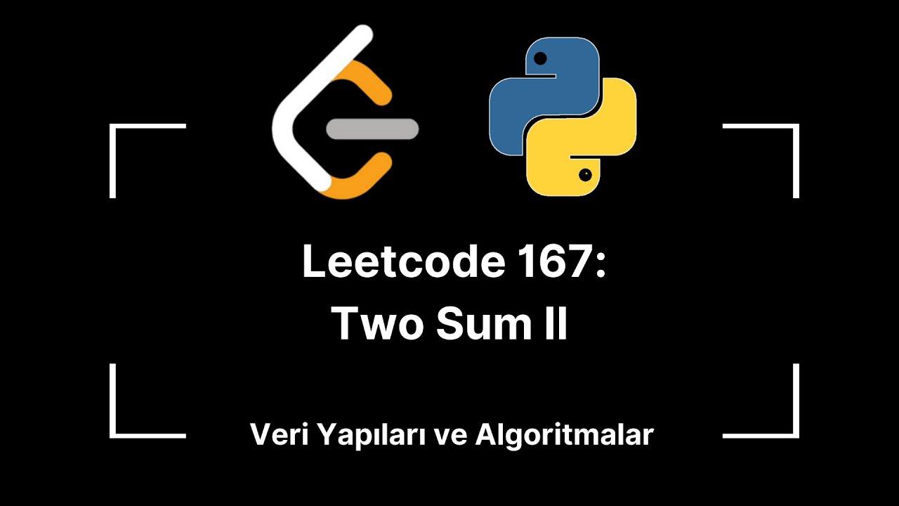 Leetcode 167 Two Sum Ii Python Veri Yap脹lar脹 Ve Algoritmalar Soru