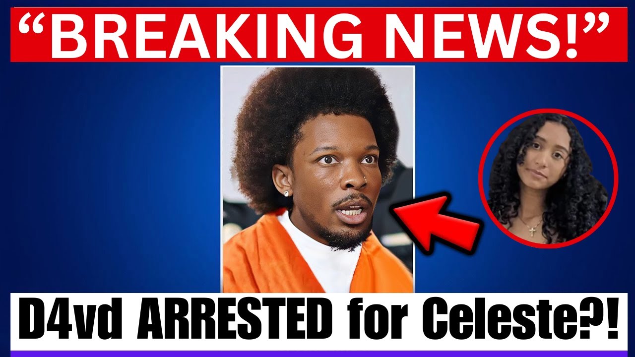 Breaking D4vd Arrested After Celeste S Death Shocking Evidence Youtube