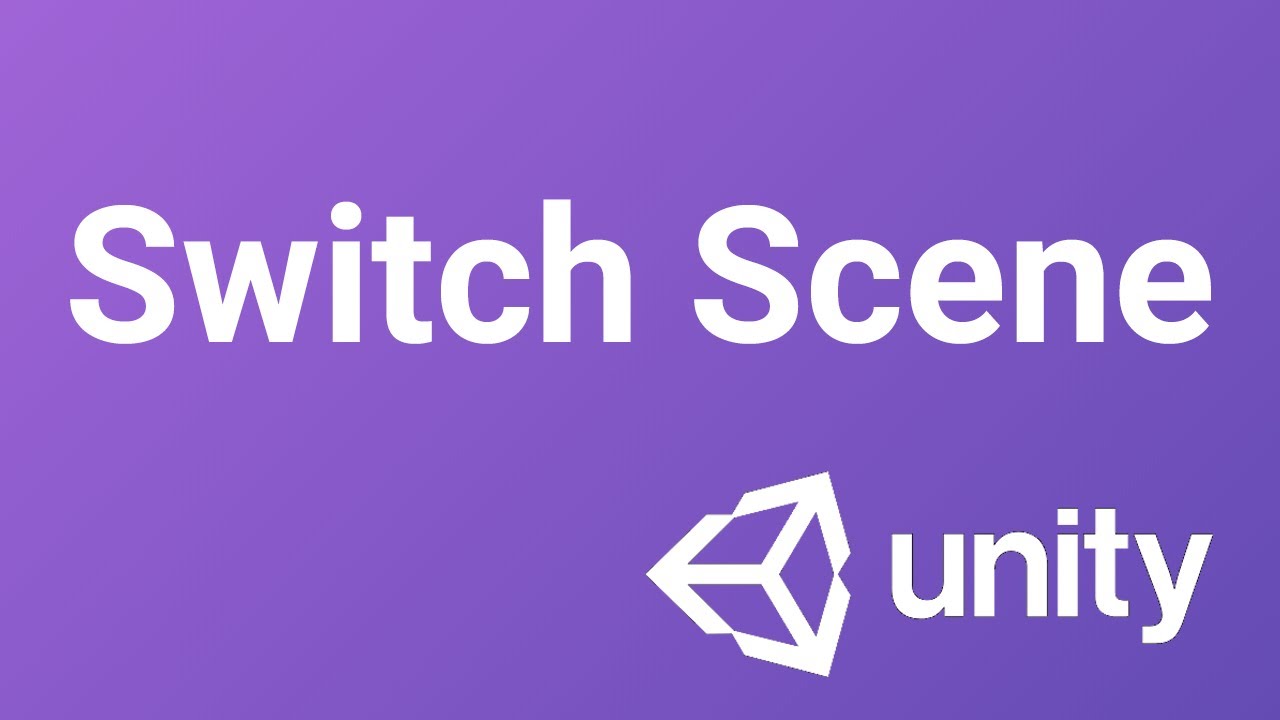 C Switch Scenes Levels Unity Tutorial Youtube