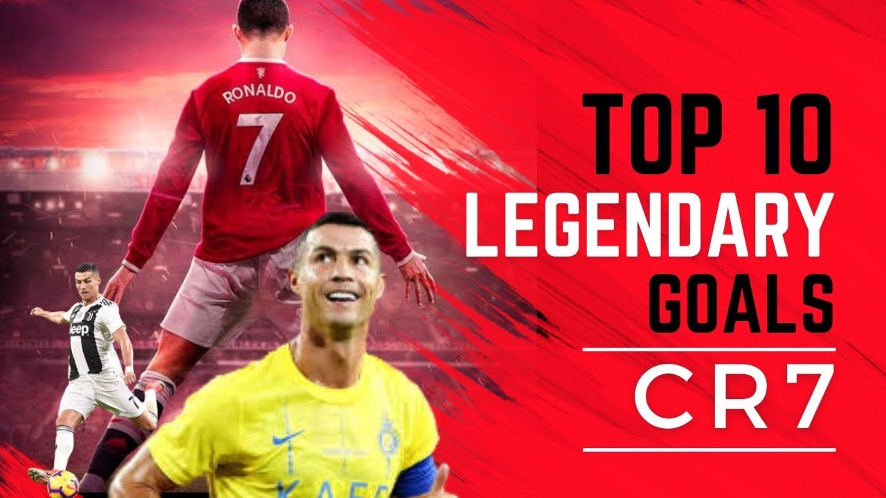 Top 10 Legendary Goals By Cristiano Ronaldo Cr7 Iconic Moments That