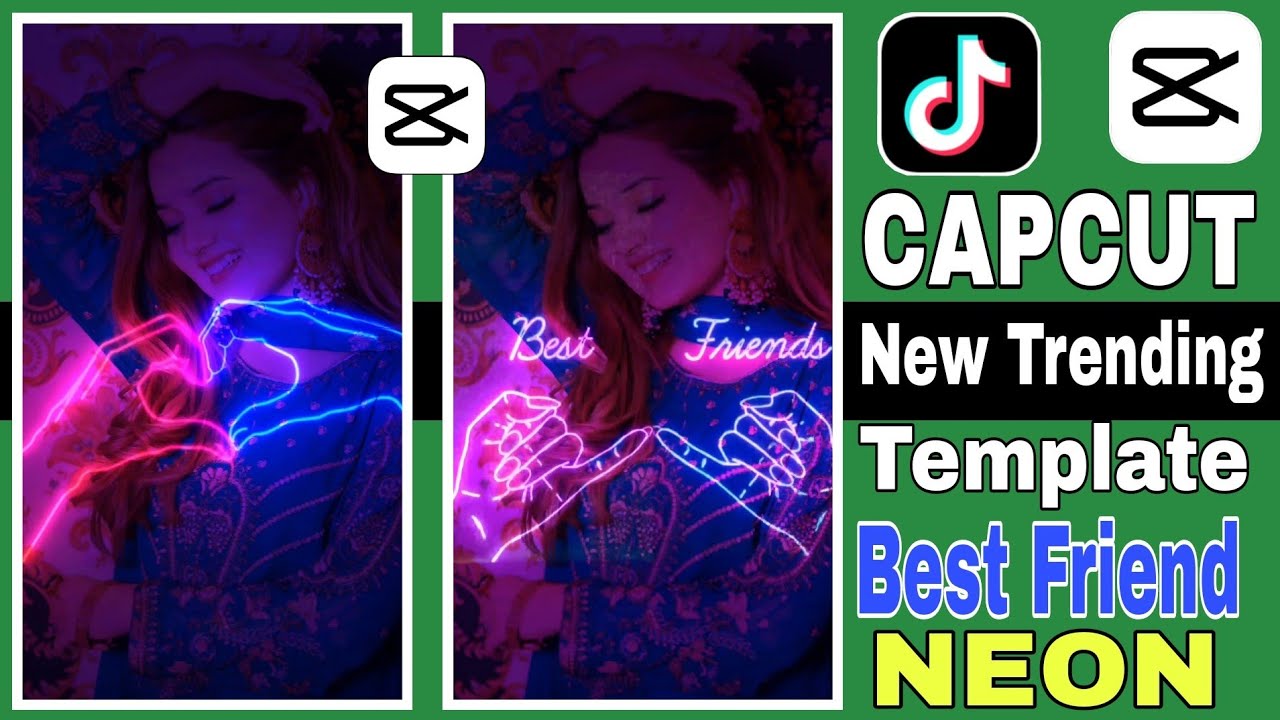 Best Friend Neon Capcut New Template Tiktoktrend Best Friend Neon
