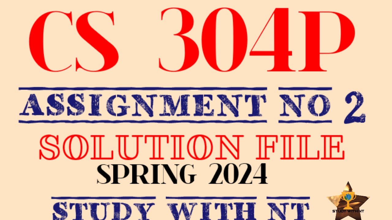 Cs 304p Assignment No 2 Solution Spring 2024 Cs304p Assignment 2