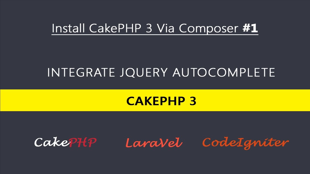 Install Cakephp 3 Using Composer 1 Integrate Jquery Autocomplete With