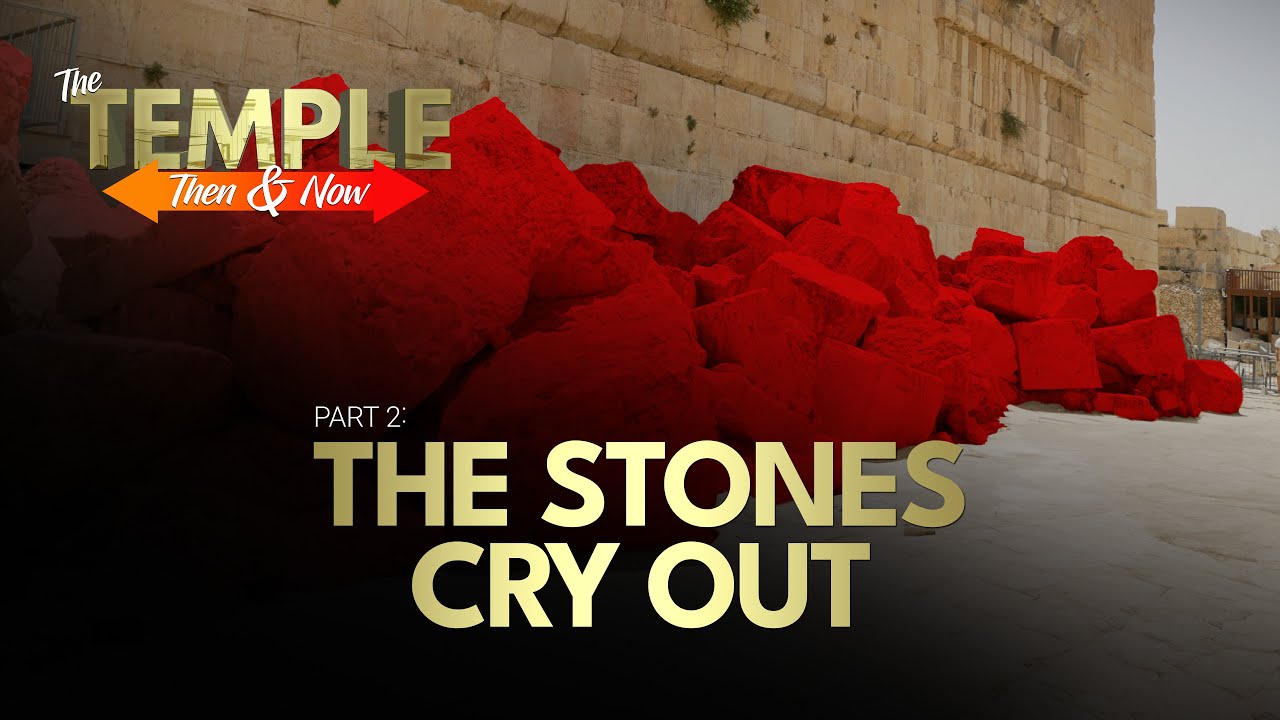 Part 2 The Stones Cry Out The Temple Then And Now Bible Portal