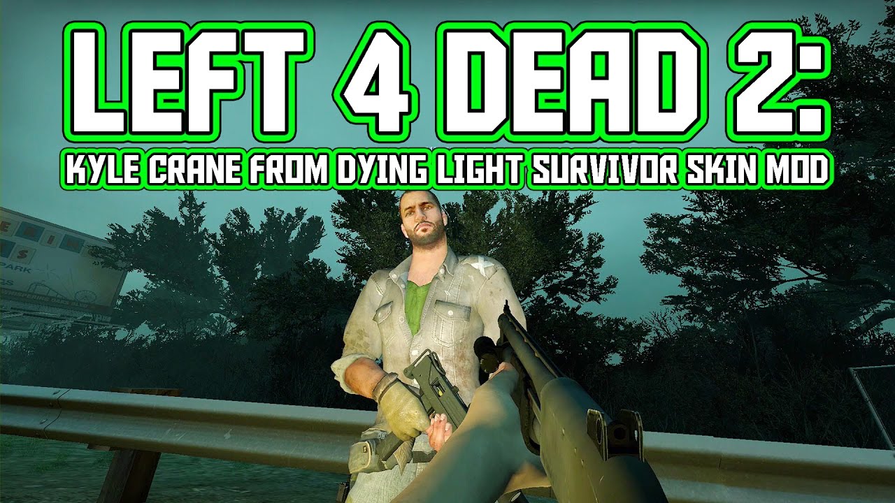Left 4 Dead 2 Kyle Crane From Dying Light Survivor Skin Mod Youtube