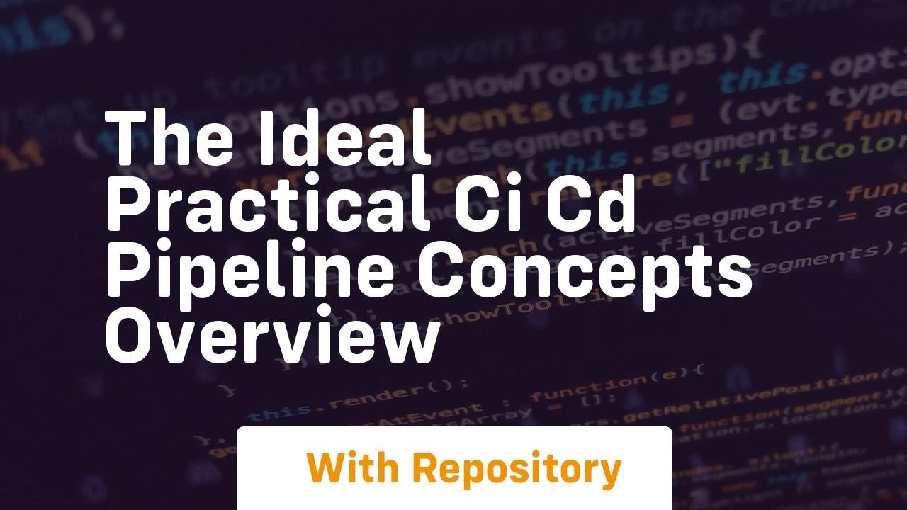 The Ideal Practical Ci Cd Pipeline Concepts Overview Youtube