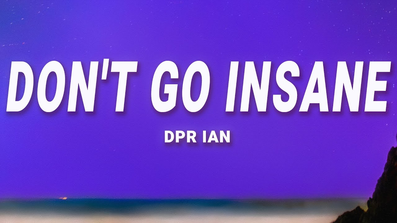 Dpr Ian Don T Go Insane Lyrics Chords Chordify