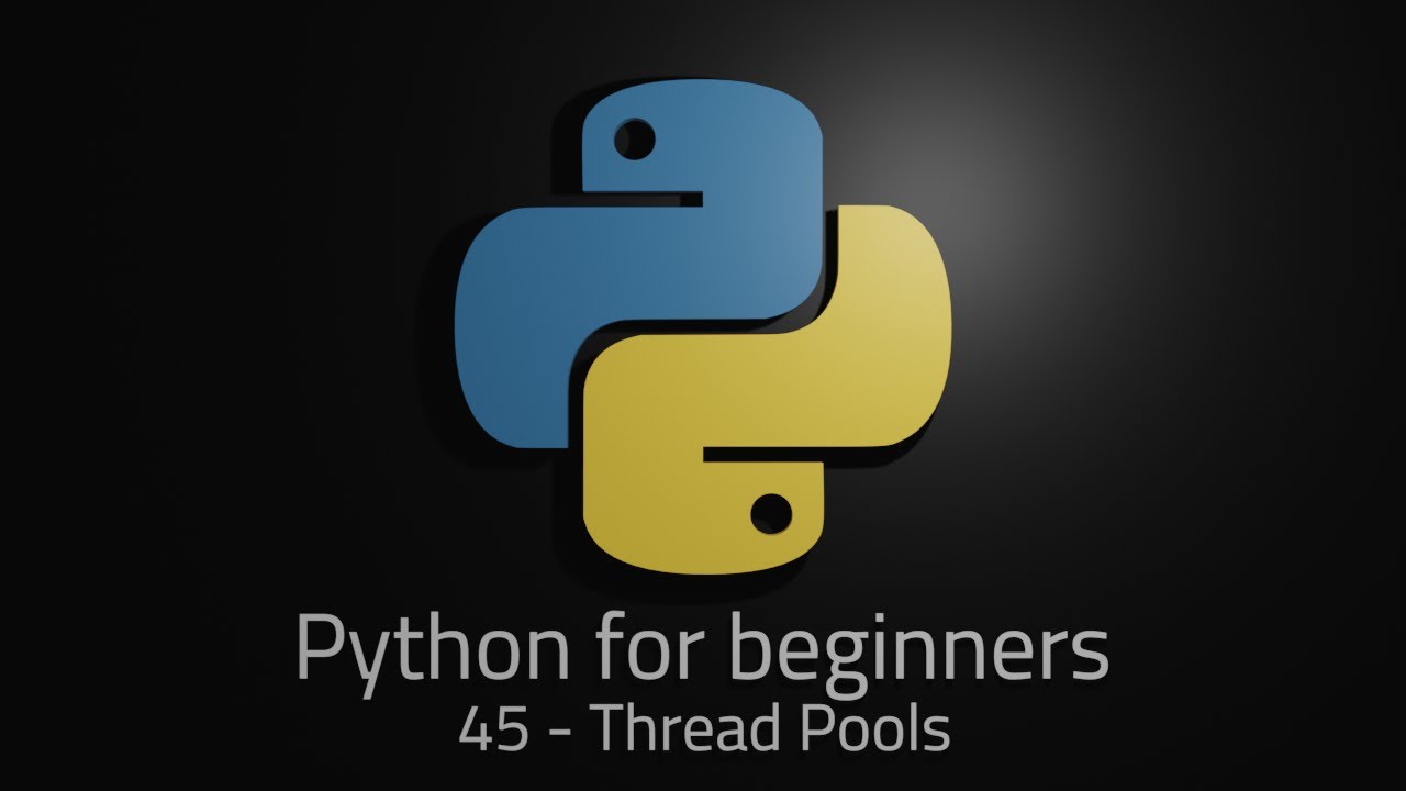 Python 3 Episode 45 Thread Pools Youtube