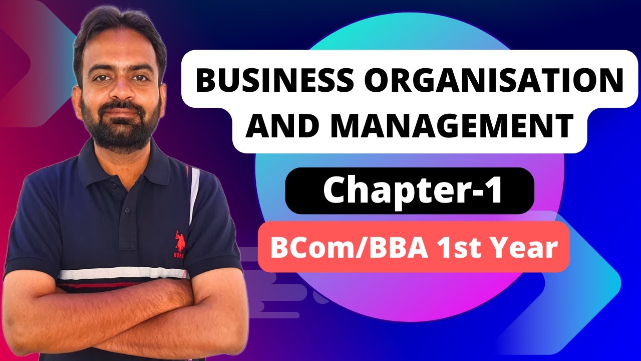 Business Organisation And Management Chapter 1 Bcom Bba 1st Year Sem