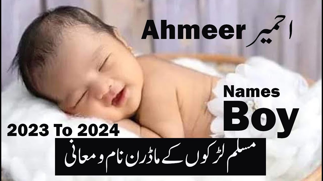 Latest 11 Trending Muslim Baby Boy Names With Meaning 2023 To 2024