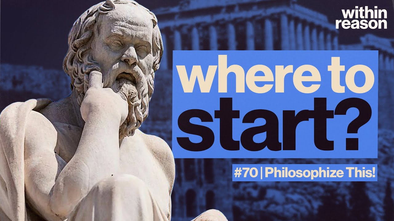A Beginner S Guide To Philosophy Feat Philosophize This Youtube