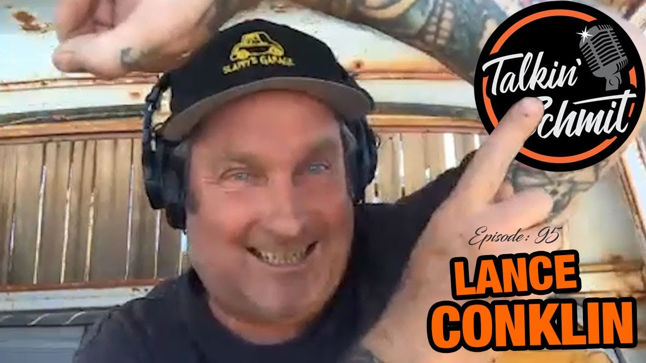 Talkin Schmit Ep 95 Lance Conklin Youtube