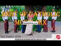 Best Of Catholic Mix 2021 Vol 10 Dj Tijay 254 Feat Latest Catholic ...