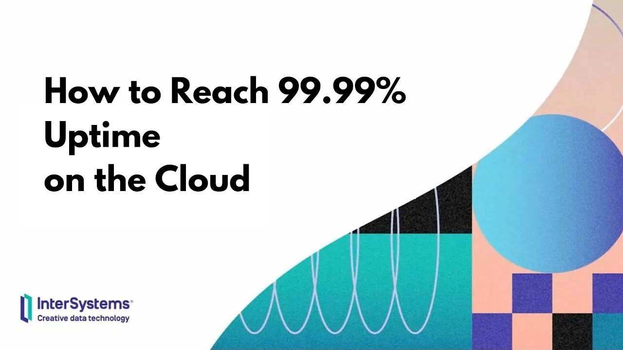 How To Reach 99 99 Uptime On The Cloud Youtube