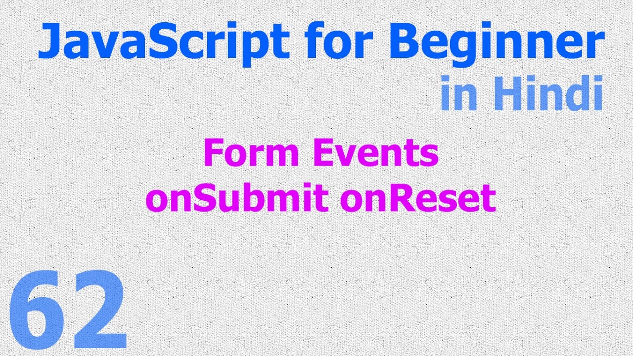 62 Javascript Hindi Beginner Tutorials Form Events Onsubmit Onreset