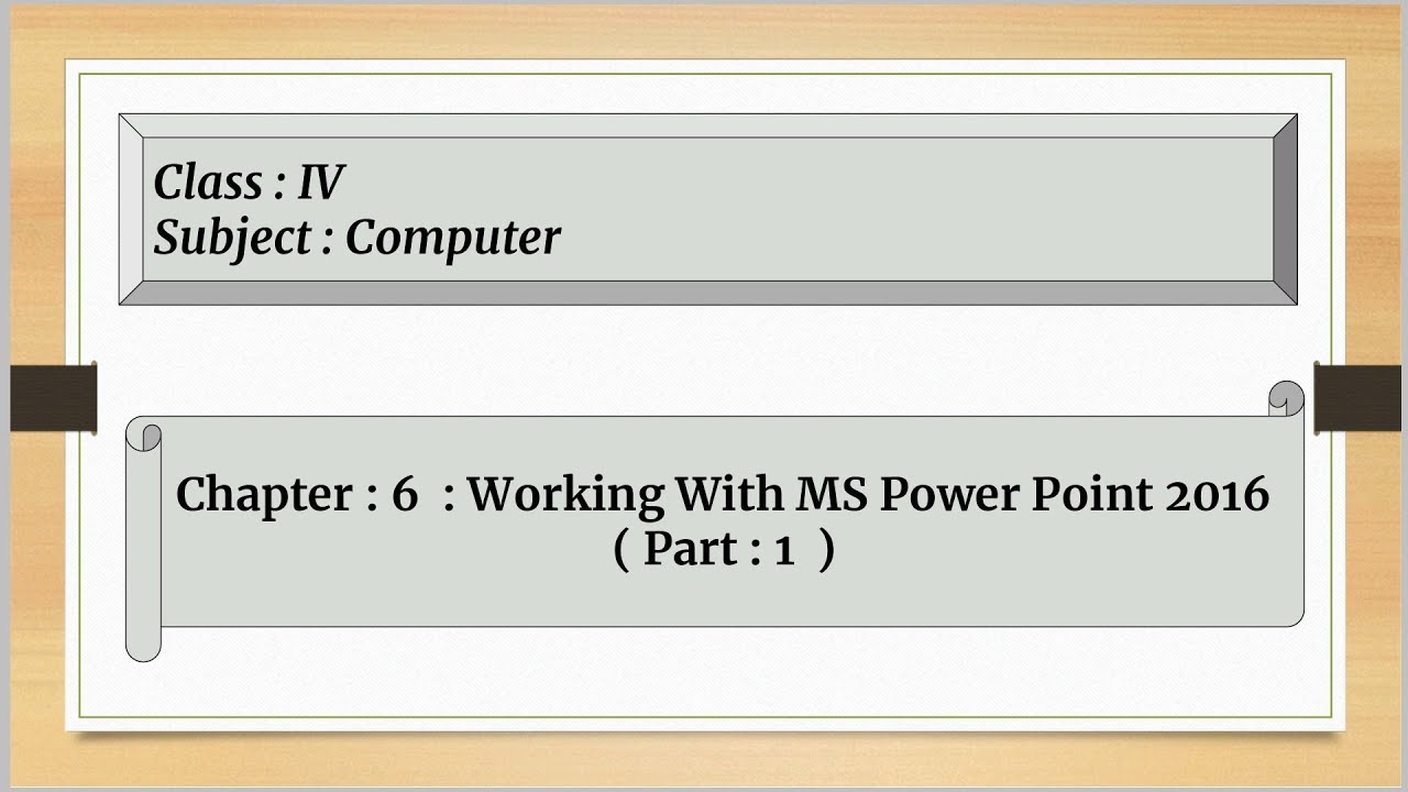 Working With Ms Powerpoint 2016 For Class 4 Chapter 6 Part 1