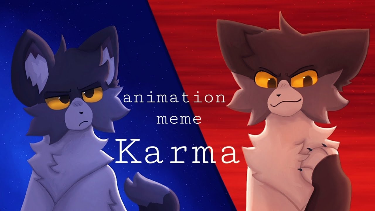 Karma Animation Meme Warrior Cats Oc Downpourstar Youtube