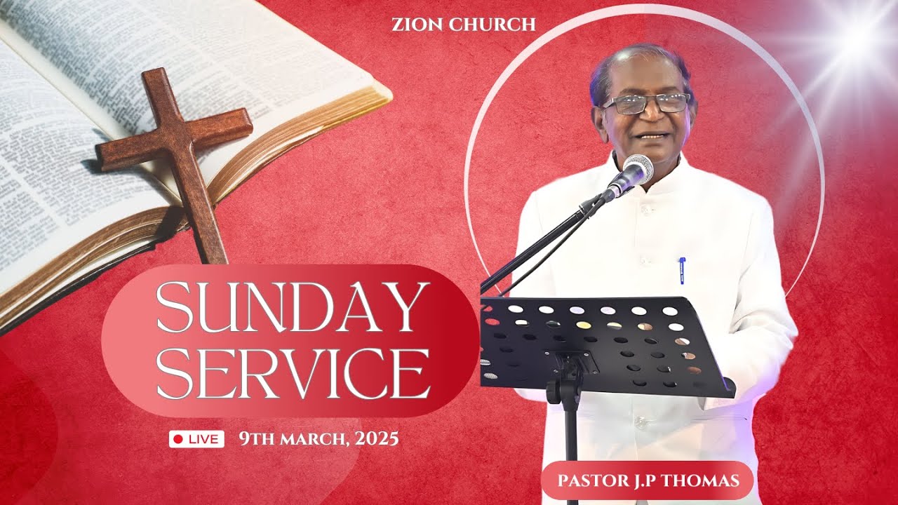 Sunday Service Live Pastor J P Thomas Zion Church 9th March