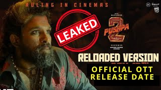 Pushpa 2 Reloaded Leaked Ott Release Date I Pushpa 2 The Rule Extended ...