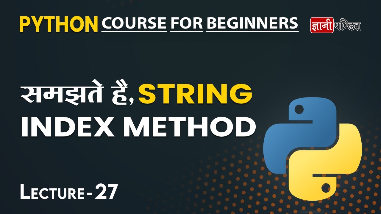 Python String Index Lecture 27 Python For Beginners Youtube