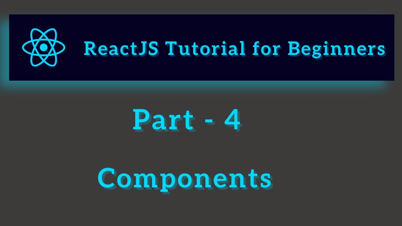 Reactjs Tutorial For Beginners Part 4 Components Youtube