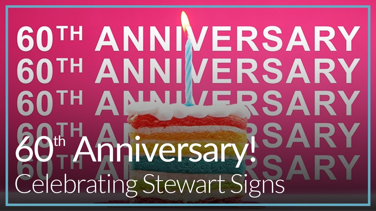 60th Anniversary For Stewart Signs Youtube