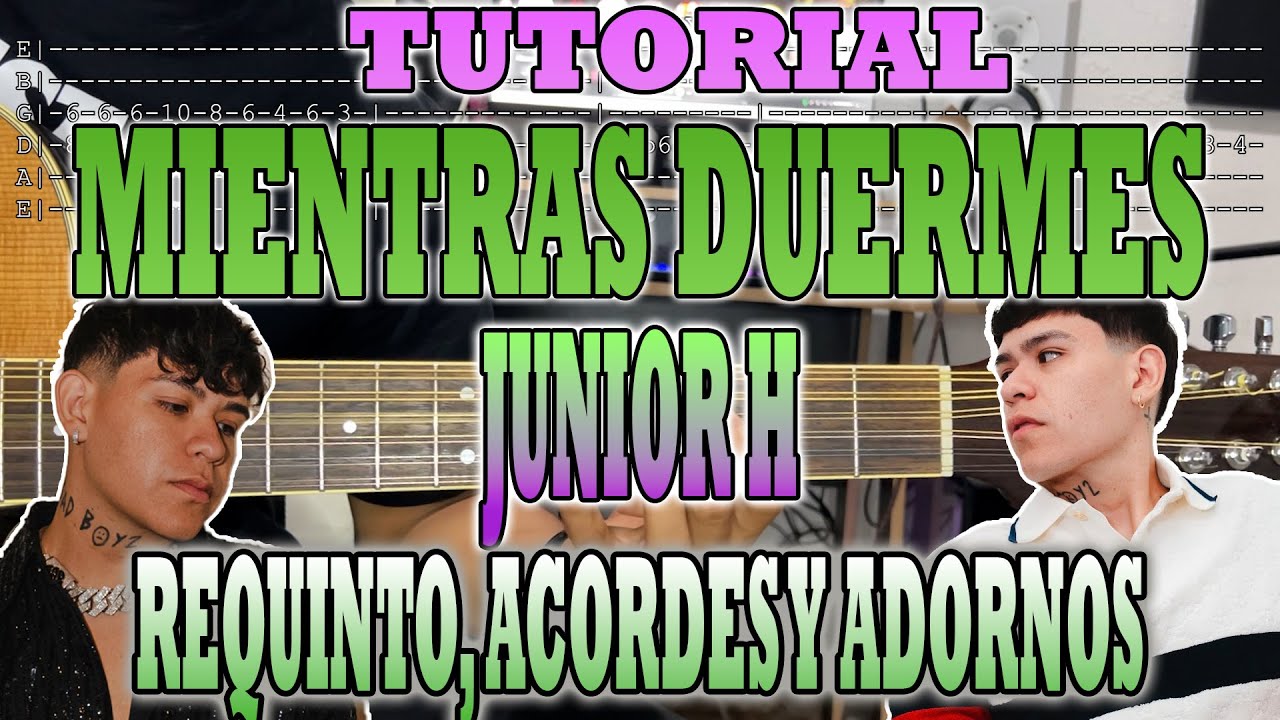 Mientras Duermes Junior H Requinto Acordes Y Adornos Tutorial
