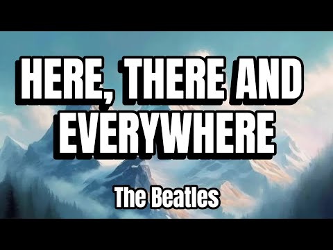 Here There And Everywhere Lyrics The Beatles Youtube