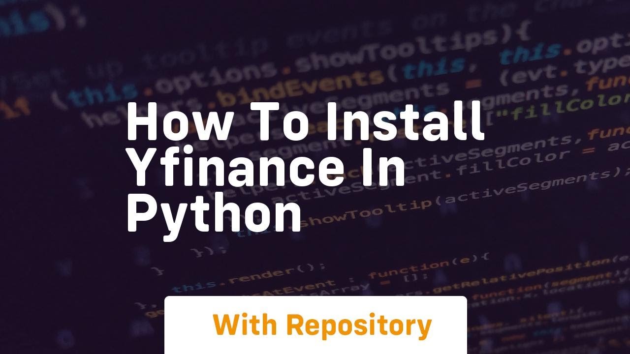 How To Install Yfinance In Python Youtube