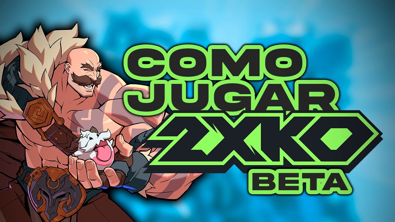 Guia De Como Jugar La Beta De 2xko Paso A Paso Youtube