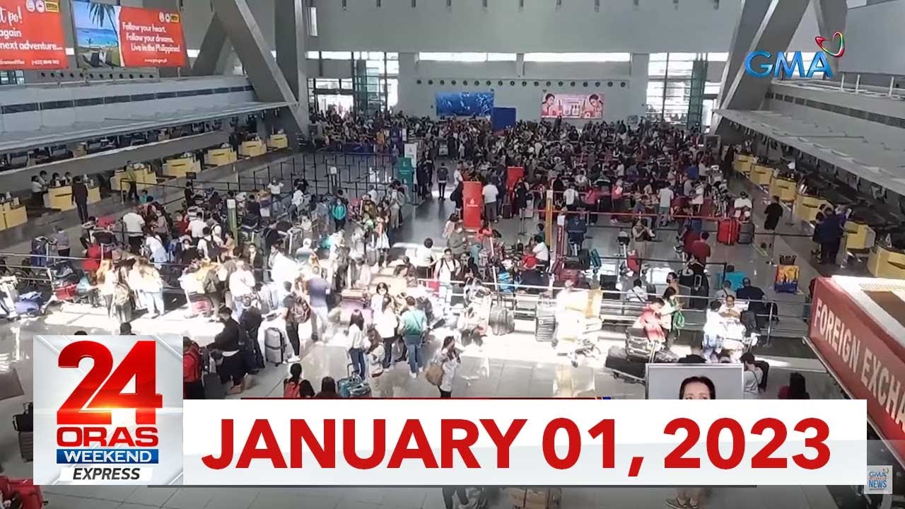 24 Oras Weekend Express January 01 2023 Hd Youtube