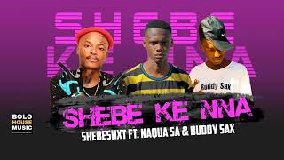 Shebe Ke Nna Shebeshxt Mp3 Music & Mp4 video downloads