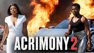 Acrimony 2 Full Movie 2025 Fact Taraji P Henson Lyriq Bent Crystle ...