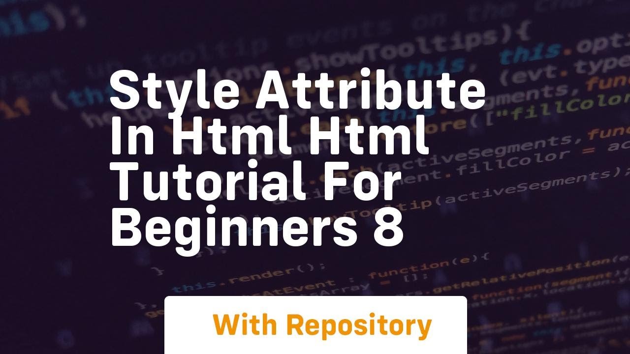 Style Attribute In Html Html Tutorial For Beginners 8 Youtube