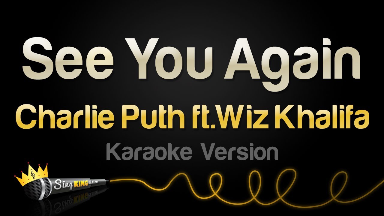 Wiz Khalifa Charlie Puth See You Again Karaoke Version Youtube Music