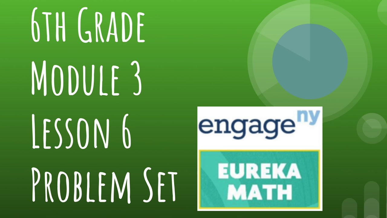 Engage Ny Eureka Math Grade 6 Module 3 Lesson 6 Problem Set Youtube