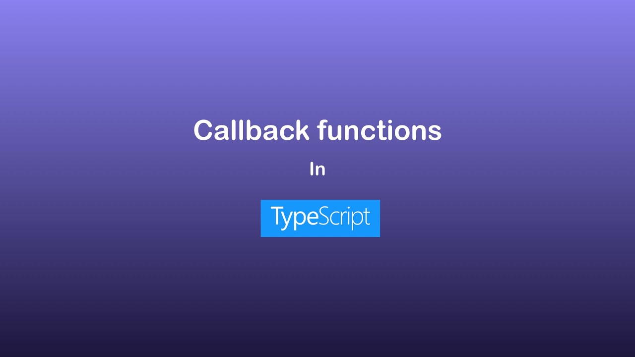 Callback Functions In Typescript Youtube