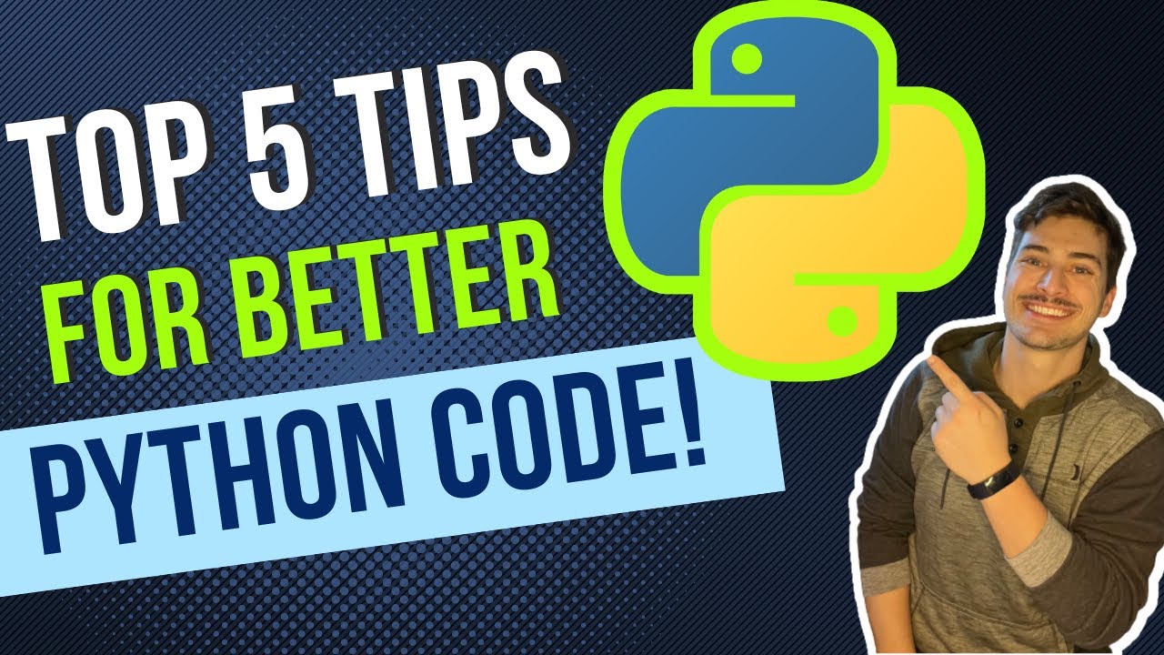 Top 5 Tips And Tricks To Write Better Python Code Youtube