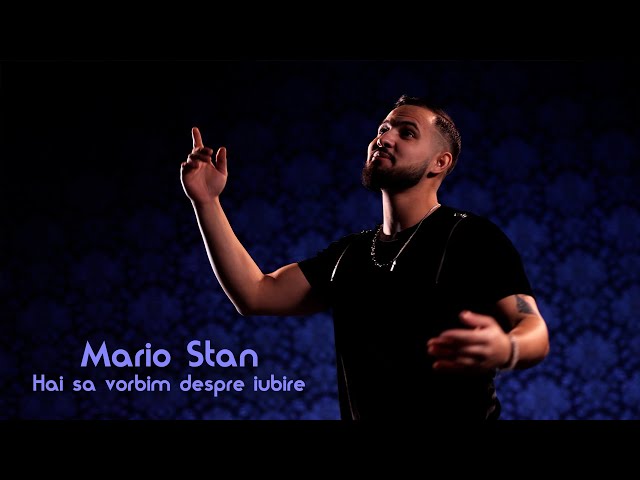 Mario Stan Hai sa vorbim despre iubire - Official Video 2024